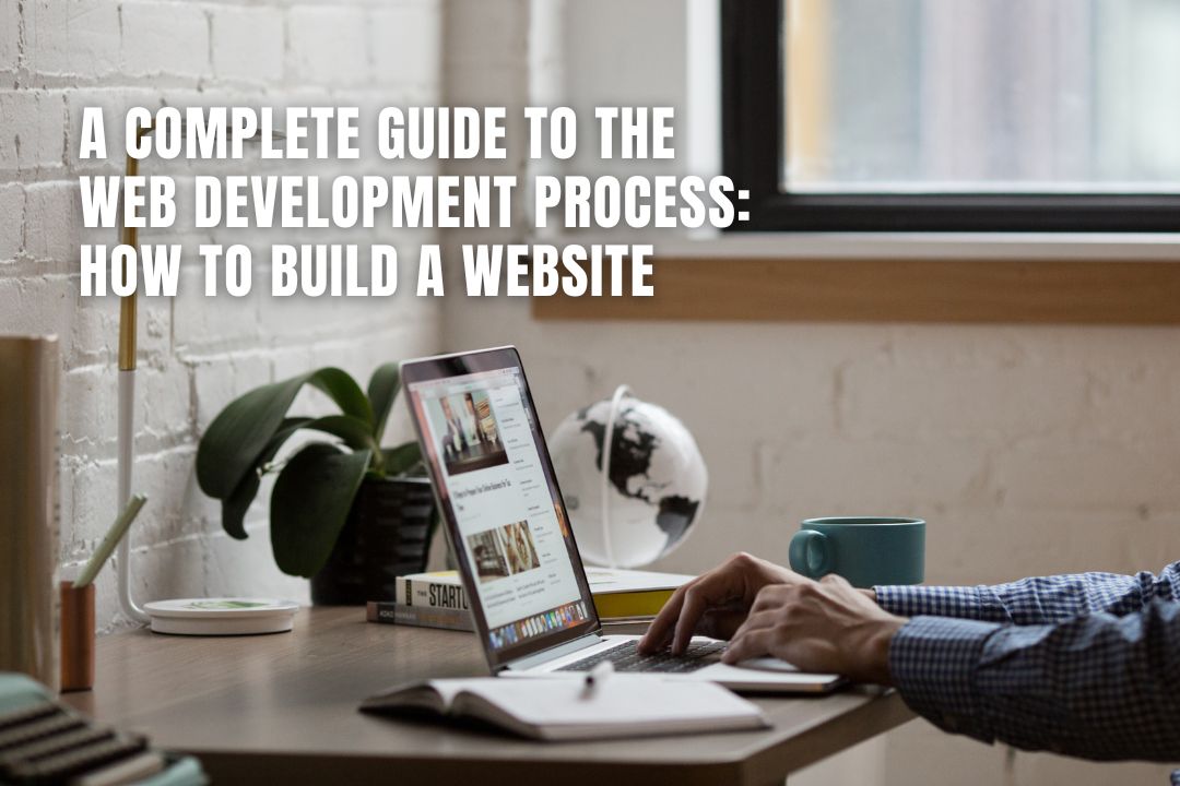 A Complete Guide to the Web Development Process
